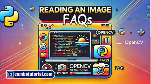 CamboTutorial - Reading an Image in OpenCV using Python - FAQs